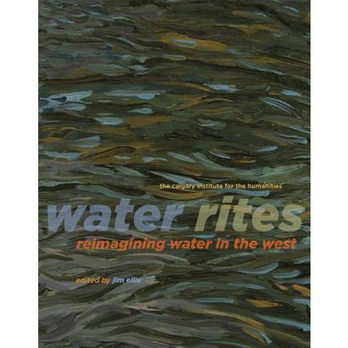 Water Rites: Reimagining Water in the West Paperback, University of ...
