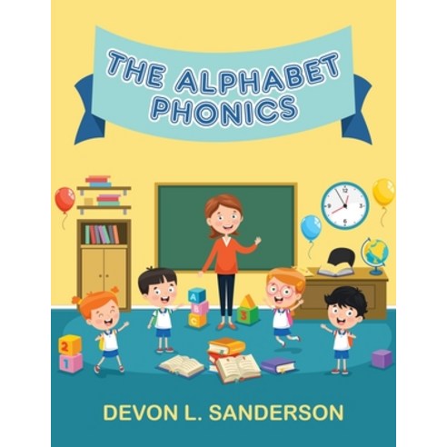 The Alphabet Phonics Paperback, Authorhouse, English, 9781728330624 ...