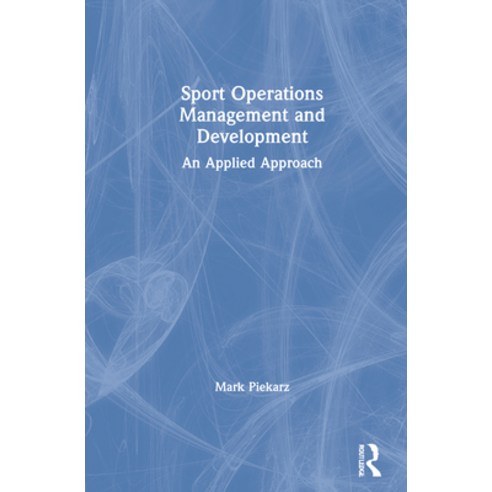 Sport Operations Management and Development: An Applied Approach Hardcover, Rou