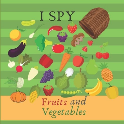 I Spy Fruits and Vegetables!: Funny and educational book for kids 4-8 ...