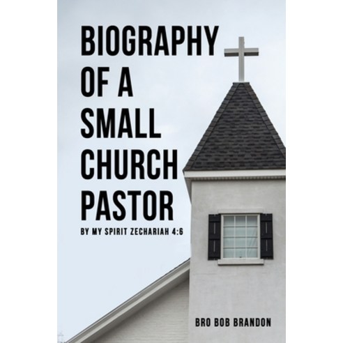 Biography of a Small Church Pastor Paperback, Xulon Press, English ...