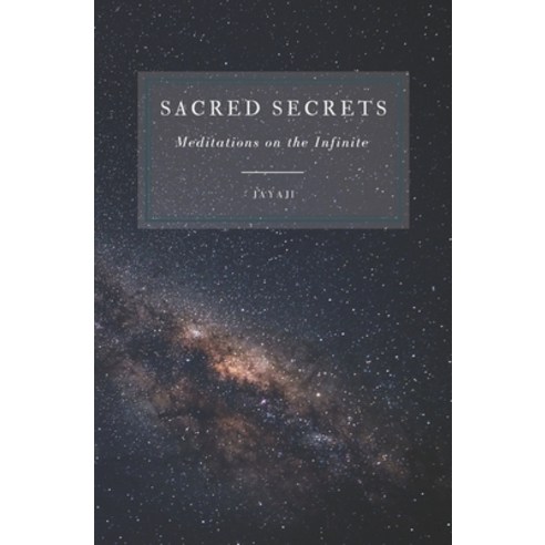 (영문도서) Sacred Secrets: Meditations on the Infinite Paperback, Independently Pub