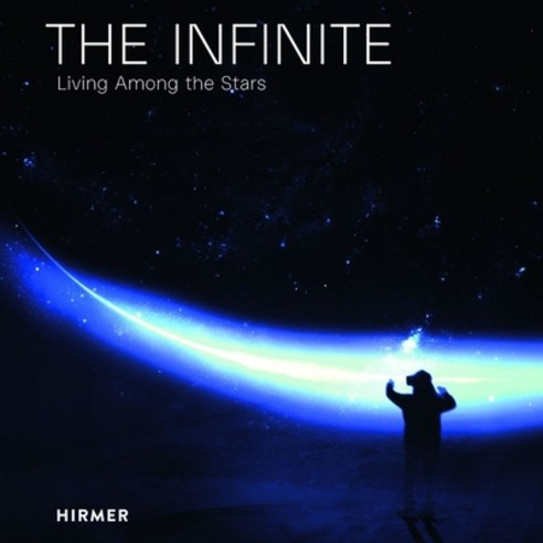 The Infinite: Living Among the Stars Hardcover, Hirmer Verlag GmbH - 가격 ...