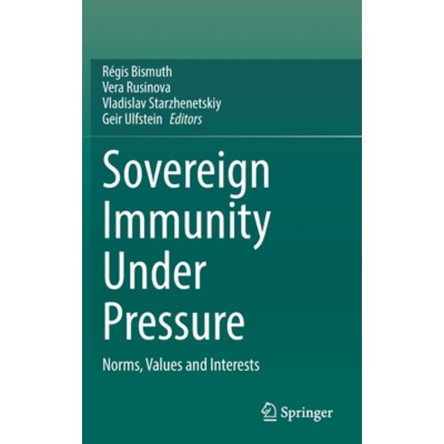 (영문도서) Sovereign Immunity Under Pressure: Norms Values and Interests ...