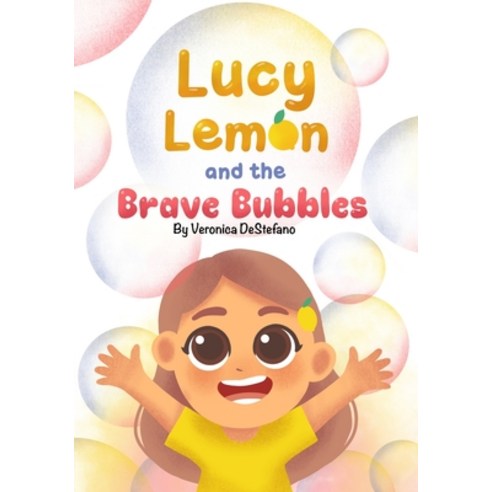 Lucy Lemon and the Brave Bubbles Paperback, Independently Published ...
