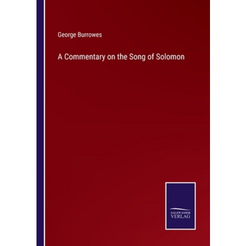 (영문도서) A Commentary on the Song of Solomon Paperback, Salzwasser-Verlag ...