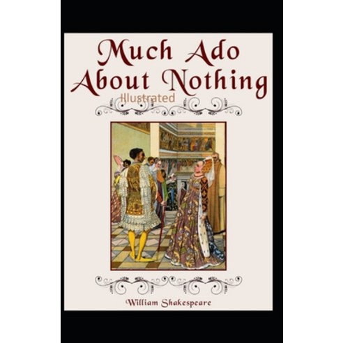William Shakespeare Much Ado About Nothing Illustrated Paperback ...