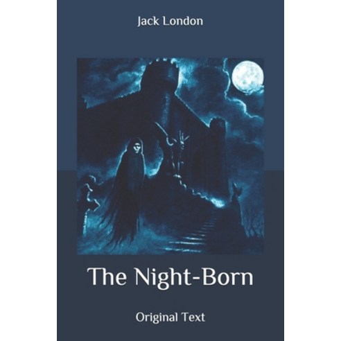 The Night-Born: Original Text Paperback, Independently Published - 가격 ...