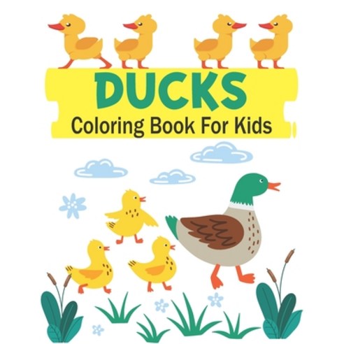 Ducks Coloring Book For Kids: Easy & Educational Coloring Book with ...