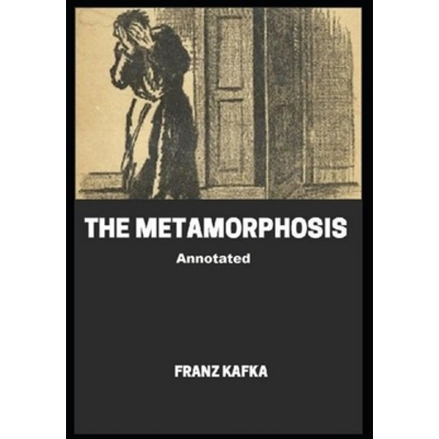 The Metamorphosis Annotated: Penguin Classics Paperback, Independently ...