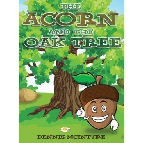 (영문도서) The Acorn and the Oak Tree Hardcover, Bennett Media and ...