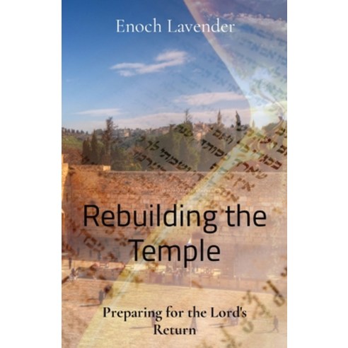 (영문도서) Rebuilding the Temple: Preparing for the Lord''s Return ...