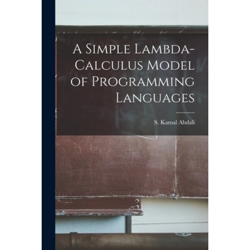 (영문도서) A Simple Lambda-calculus Model of Programming Languages Paperback, Legar