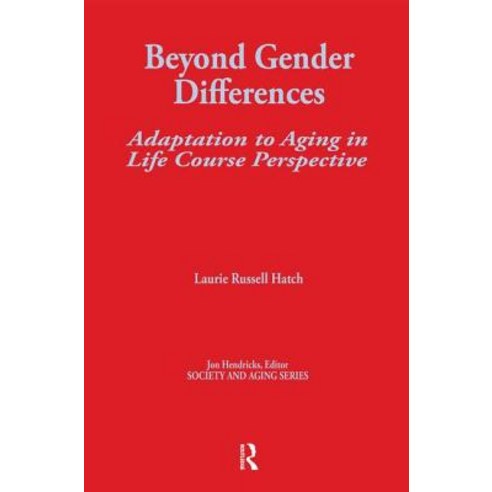 Beyond Gender Differences: Adaptation to Aging in Life Course Perspective Paper