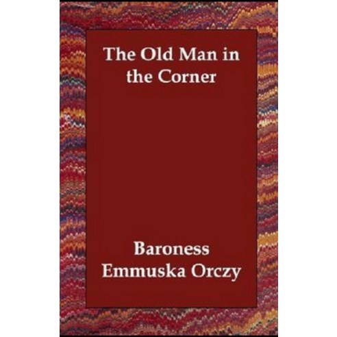 The Old Man in the Corner Illustrated Paperback, Independently ...