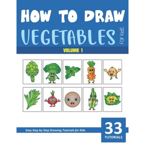 How to Draw Vegetables for Kids - Vol 1 Paperback, Independently ...