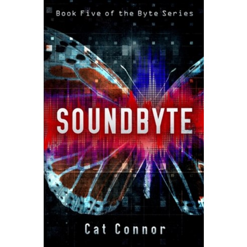 Soundbyte: Book five of the Byte Series Paperback, Independently ...