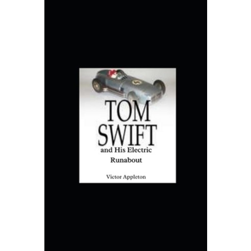 Tom Swift and His Electric Runabout Illustrated Paperback ...