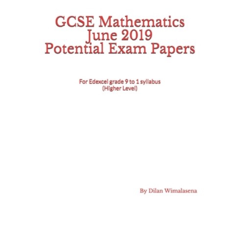 GCSE Mathematics June 2019 Potential Exam Papers: For the Edexcel grade ...