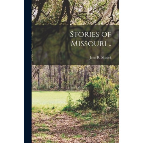 (영문도서) Stories of Missouri .. Paperback, Legare Street Press, English ...