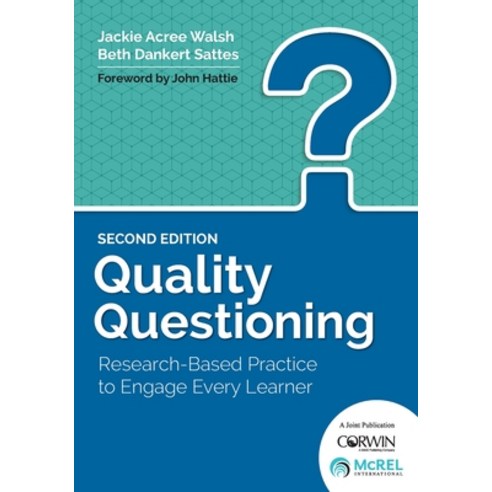 Quality Questioning: Research-Based Practice to Engage Every Learner ...