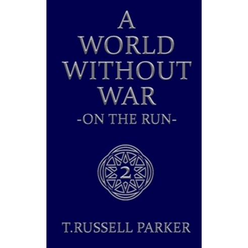 (영문도서) A World Without War: On The Run Paperback, Independently ...
