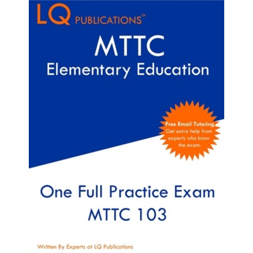 MTTC Elementary Education: One Full Practice Exam - 2020 Exam Questions ...