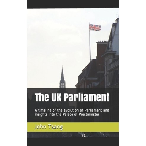 The UK Parliament: A timeline of the evolution of Parliament and ...