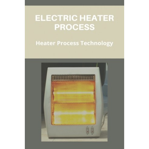 Electric Heater Process: Heater Process Technology: Heat Medium Heater ...