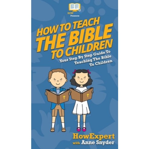 How to Teach the Bible to Children: Your Step By Step Guide to Teaching ...