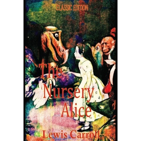 The Nursery Alice: With original illustrations Paperback, Independently ...