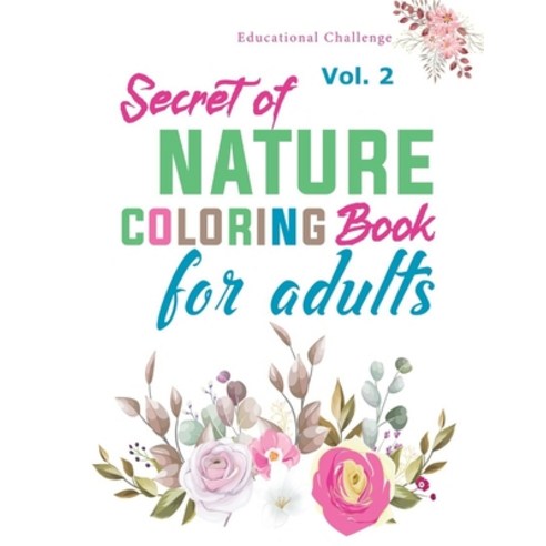 Secrets of Nature Coloring Book for Adults: Relax & Find Your True ...