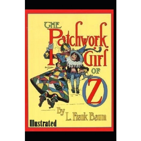 The Patchwork Girl of Oz Illustrated Paperback, Independently Published ...