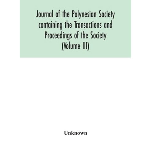 Journal of the Polynesian Society containing the Transactions and ...