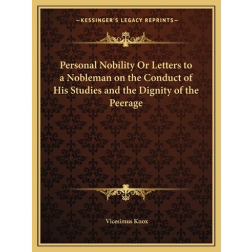 (영문도서) Personal Nobility Or Letters to a Nobleman on the Conduct of His ...