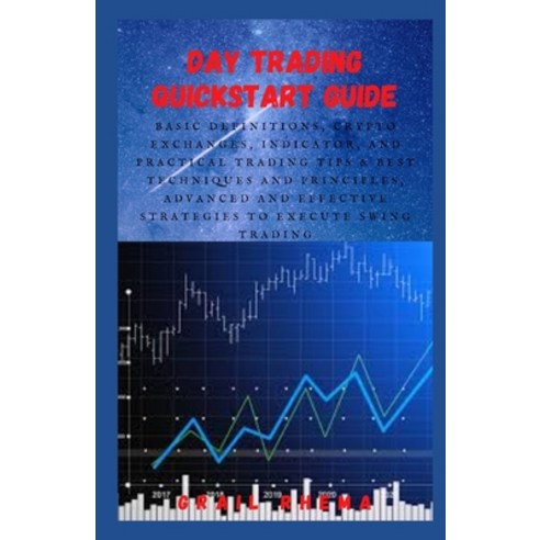 (영문도서) Day Trading QuickStart Guide: Basic Definitions Crypto Exchanges Indicat