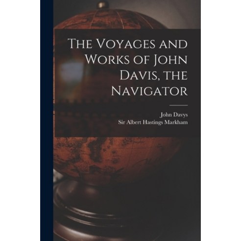 (영문도서) The Voyages and Works of John Davis the Navigator [microform ...