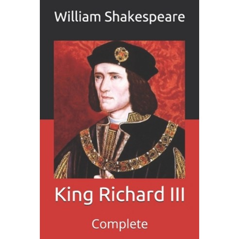 King Richard III: Complete Paperback, Independently Published, English ...