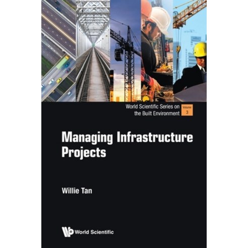 Managing Infrastructure Projects Paperback, World Scientific Publishing ...