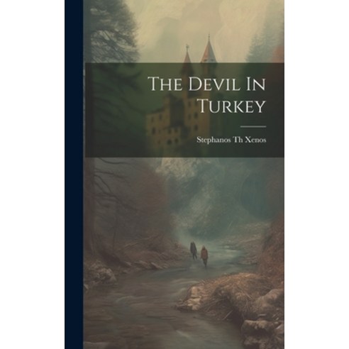 (영문도서) The Devil In Turkey Hardcover, Legare Street Press, English ...