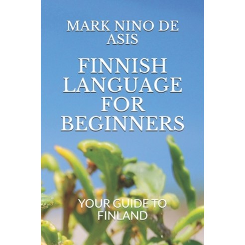 Finnish Language for Beginners: Your Guide to Finland Paperback ...