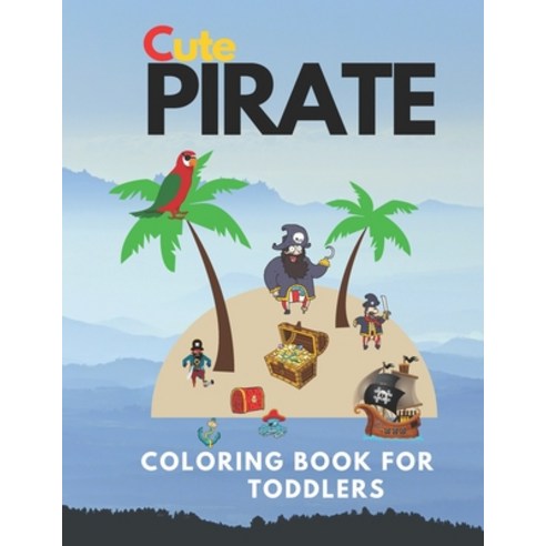 Cute Pirate coloring book for toddlers Paperback, Independently ...