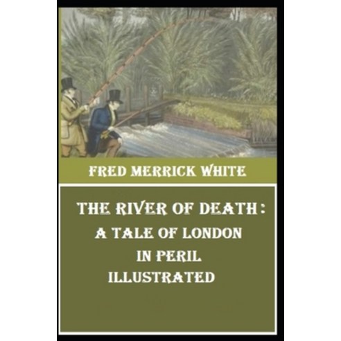 The River of Death: A Tale of London In Peril Illustrated Paperback ...