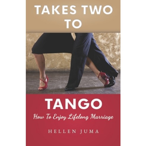Takes Two To Tango: How To Enjoy Lifelong Marriage Paperback, 978-1 ...