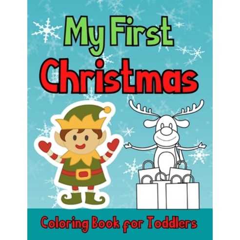 My First Christmas Coloring Book for Toddlers: Big Fun and Easy Designs ...
