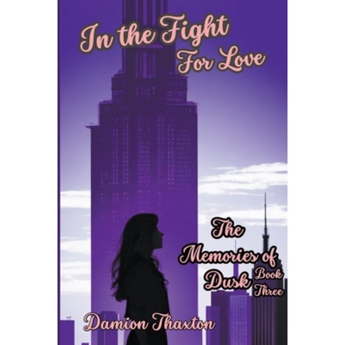 (영문도서) In the Fight for Love Paperback, Damion Thaxton, English ...