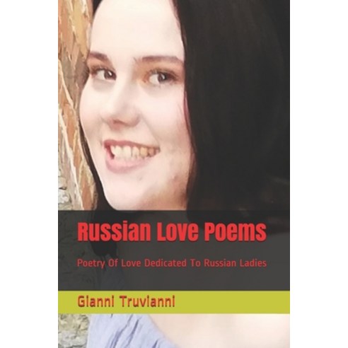 Russian Love Poems: Poetry Of Love Dedicated To Russian Ladies ...