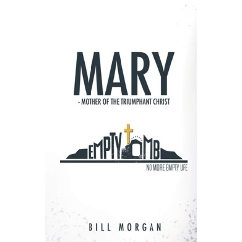 Mary - Mother of the Triumphant Christ Paperback, Xulon Press, English ...