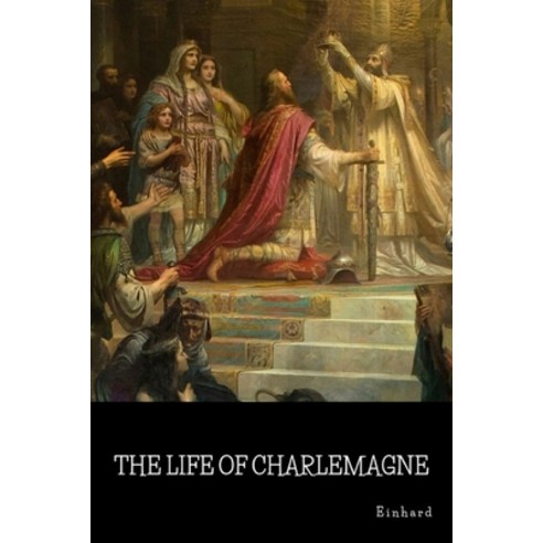 The Life of Charlemagne Paperback, Lulu.com, English, 9780359839391 ...