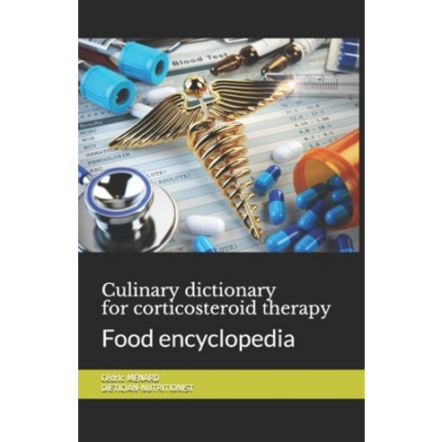 Culinary dictionary for corticosteroid therapy: Food encyclopedia ...